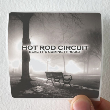 Hot Rod Circuit Realitys Coming Through Album Cover Sticker