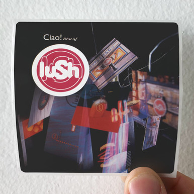 Lush Ciao Best Of Lush Album Cover Sticker