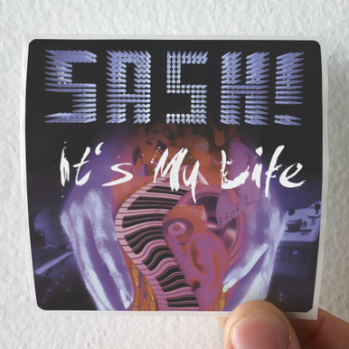 Sash Its My Life Album Cover Sticker