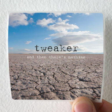 Tweaker And Then Theres Nothing Album Cover Sticker