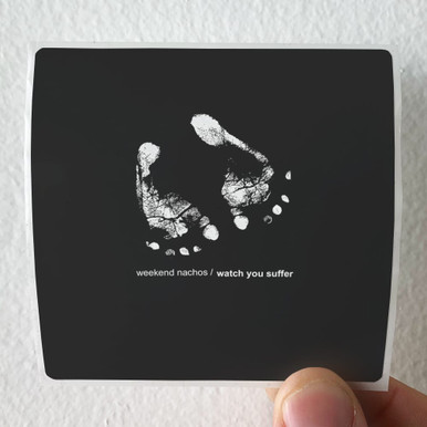 Weekend Nachos Watch You Suffer Album Cover Sticker