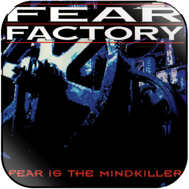 Fear Factory Fear Is The Mindkiller Album Cover Sticker