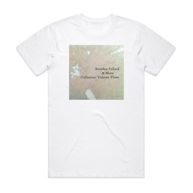 Brendan Pollard Collection Volume Three Album Cover T-Shirt White