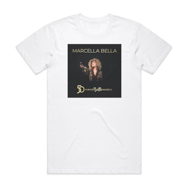 Marcella Bella 50 Anni Di Bella Musica Album Cover T-Shirt White