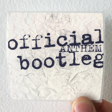 Anthem Official Bootleg Album Cover Sticker