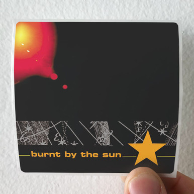 Burnt by the Sun Burnt By The Sun Album Cover Sticker