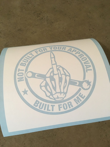 Not Built For Your Approval Stencil - Built For Me, Paint Stencil