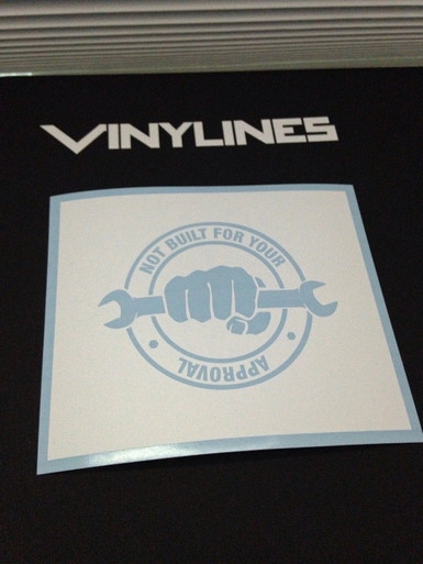 Not Built For Your Approval Vinyl Stencil