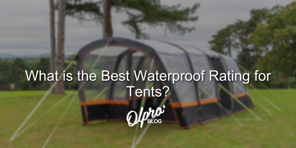 What is the Best Waterproof Rating for Tents? - OLPRO