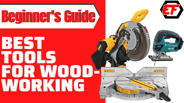 The Right Power Tools For Beginner Woodworkers - Edmonton Fasteners ...