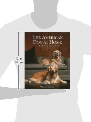 The American Dog at Home: The Dog Portraits of Christine Merrill ...