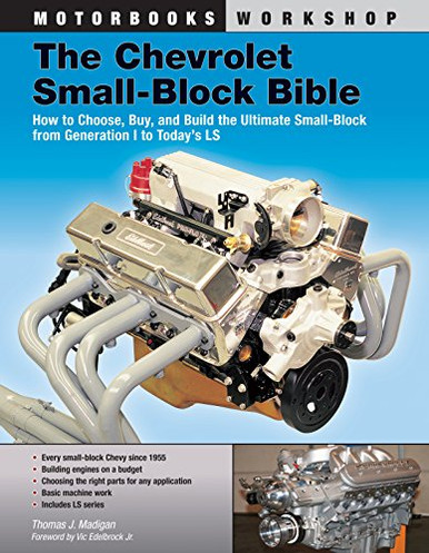 The Chevrolet Small-Block Bible: How to Choose, Buy and Build the ...
