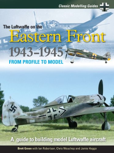 The Luftwaffe on the Eastern Front 1943-1945: Classic Modeling Guides 2 ...