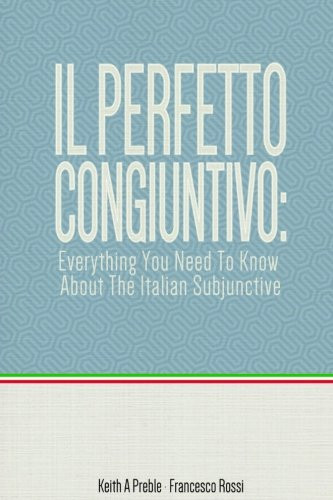 Il perfetto congiuntivo: Everything You Need To Know About The Italian ...