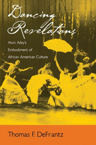 Dancing Revelations: Alvin Ailey's Embodiment of African American ...