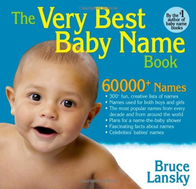 The Very Best Baby Name Book: 60,000+ Baby Names, lists of most popular ...