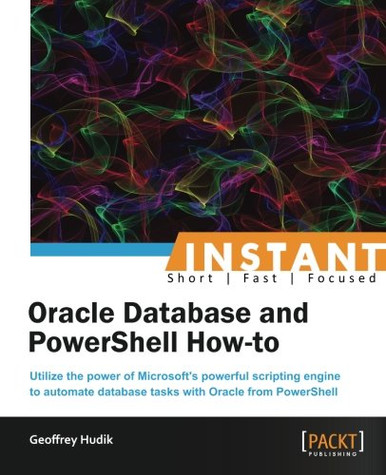 Instant Oracle Database and PowerShell How-to - megabookshelf