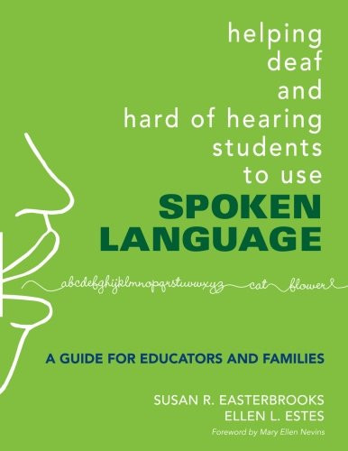 Helping Deaf and Hard of Hearing Students to Use Spoken Language: A ...