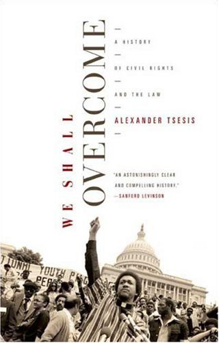 We Shall Overcome: A History of Civil Rights and the Law - megabookshelf