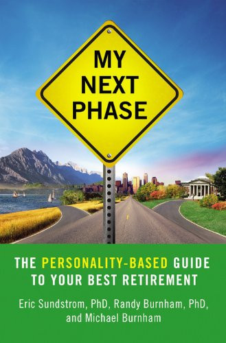My Next Phase: The Personality-Based Guide to Your Best Retirement ...