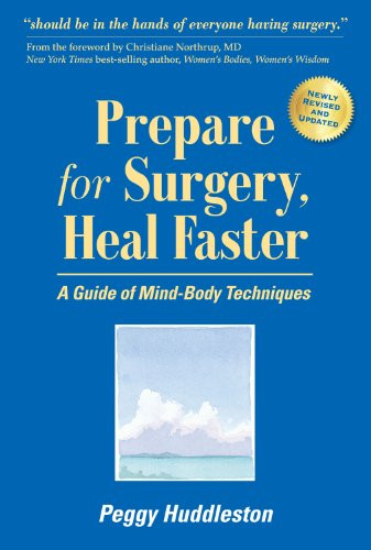 Prepare for Surgery, Heal Faster: A Guide of Mind-Body Techniques ...