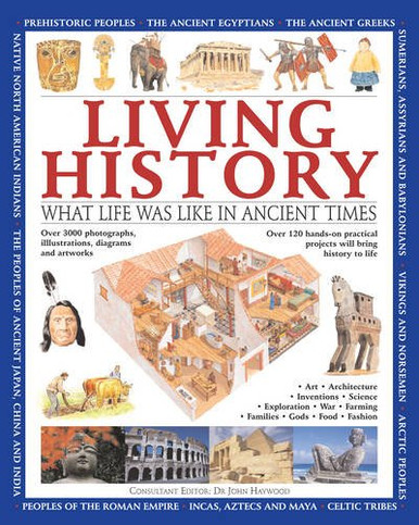 Living History: What Life was Like in Ancient Times - megabookshelf