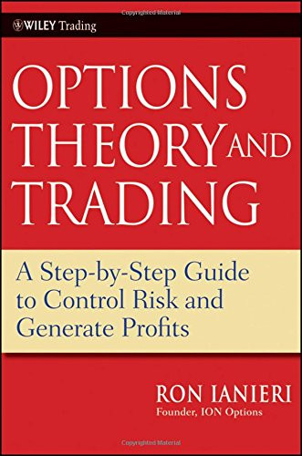 Options Theory and Trading: A Step-by-Step Guide to Control Risk and ...