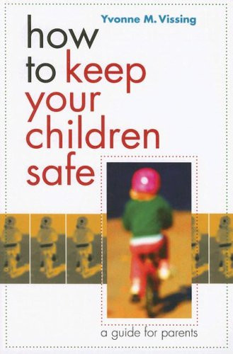 How to Keep Your Children Safe: A Guide for Parents - megabookshelf