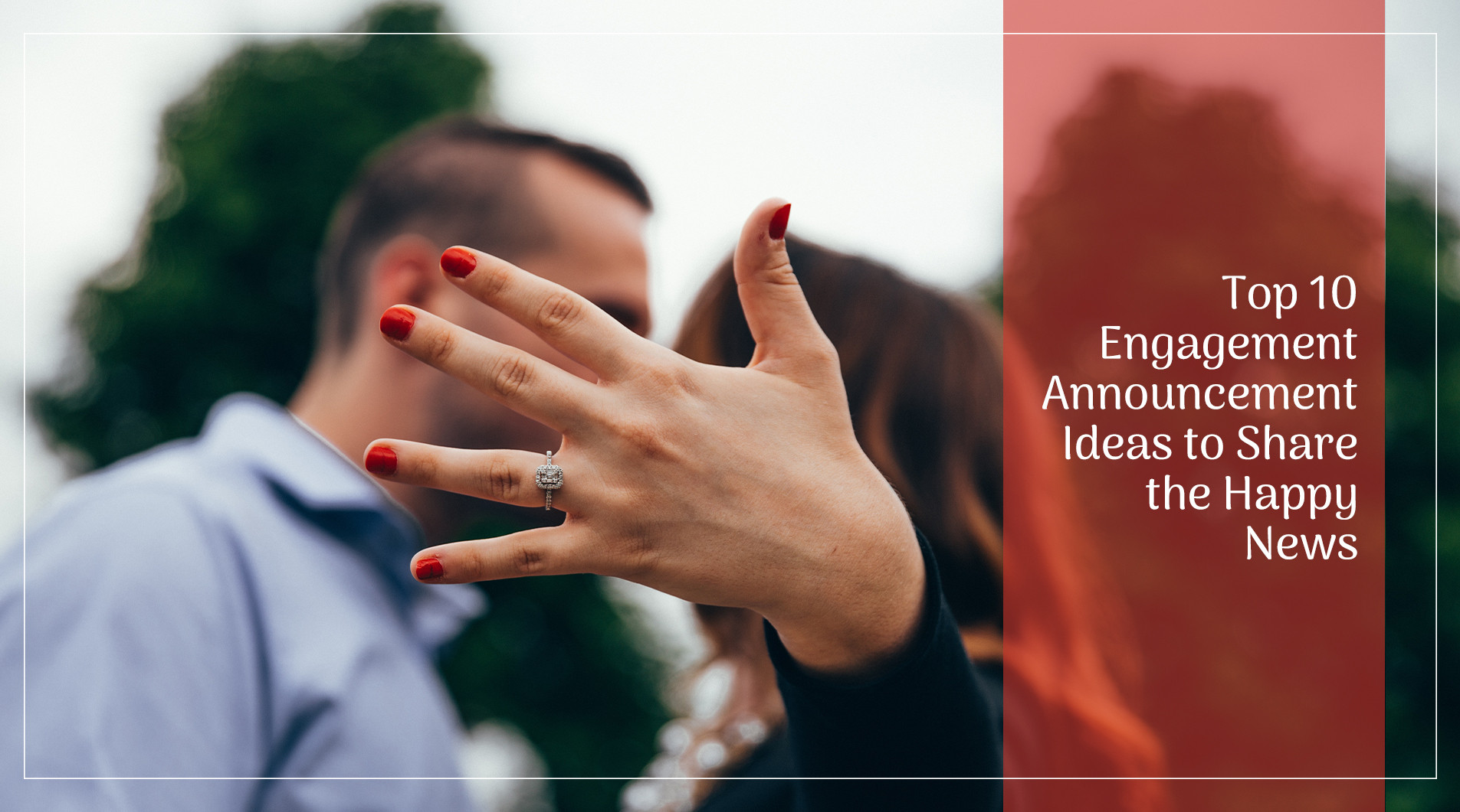 Top 10 Engagement Announcement Ideas to Share the Happy News - Cards ...