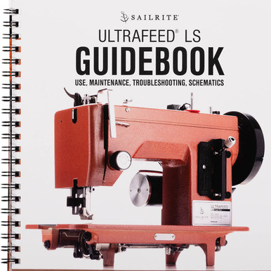 Guidebook for Sailrite® Ultrafeed® LS Sewing Machine - Sailrite