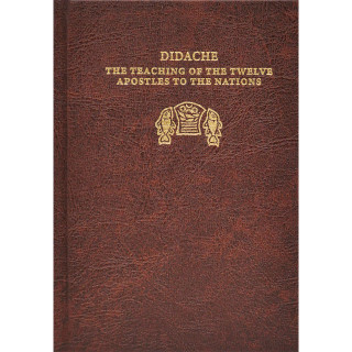 Didache: The Teaching of the Twelve Apostles (Hardcover Edition)