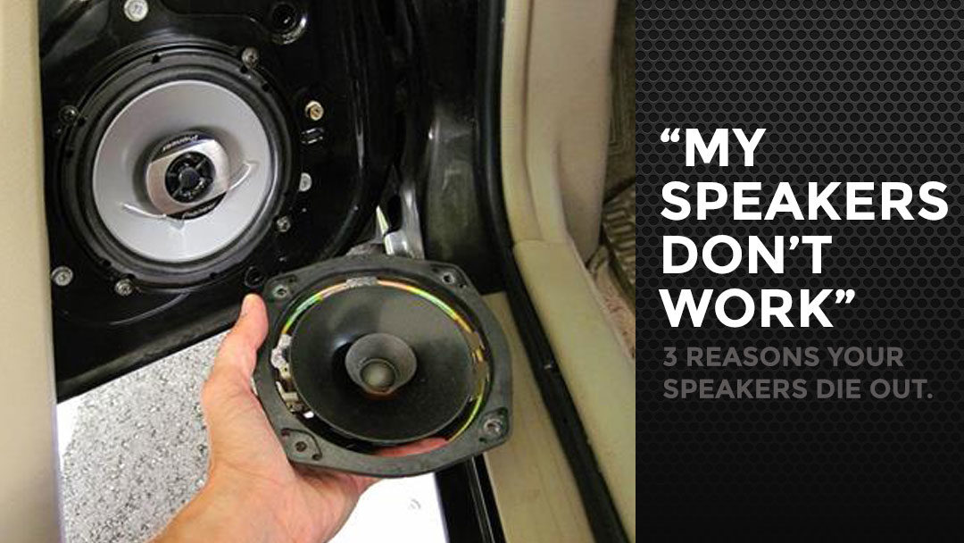 My Speakers Don’t Work! 3 Reasons Your Speakers Die Out - Hi-Tech Car Audio