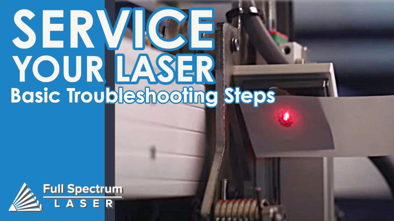 CO2 Laser Repair Services or Self-Troubleshooting - Full Spectrum Laser