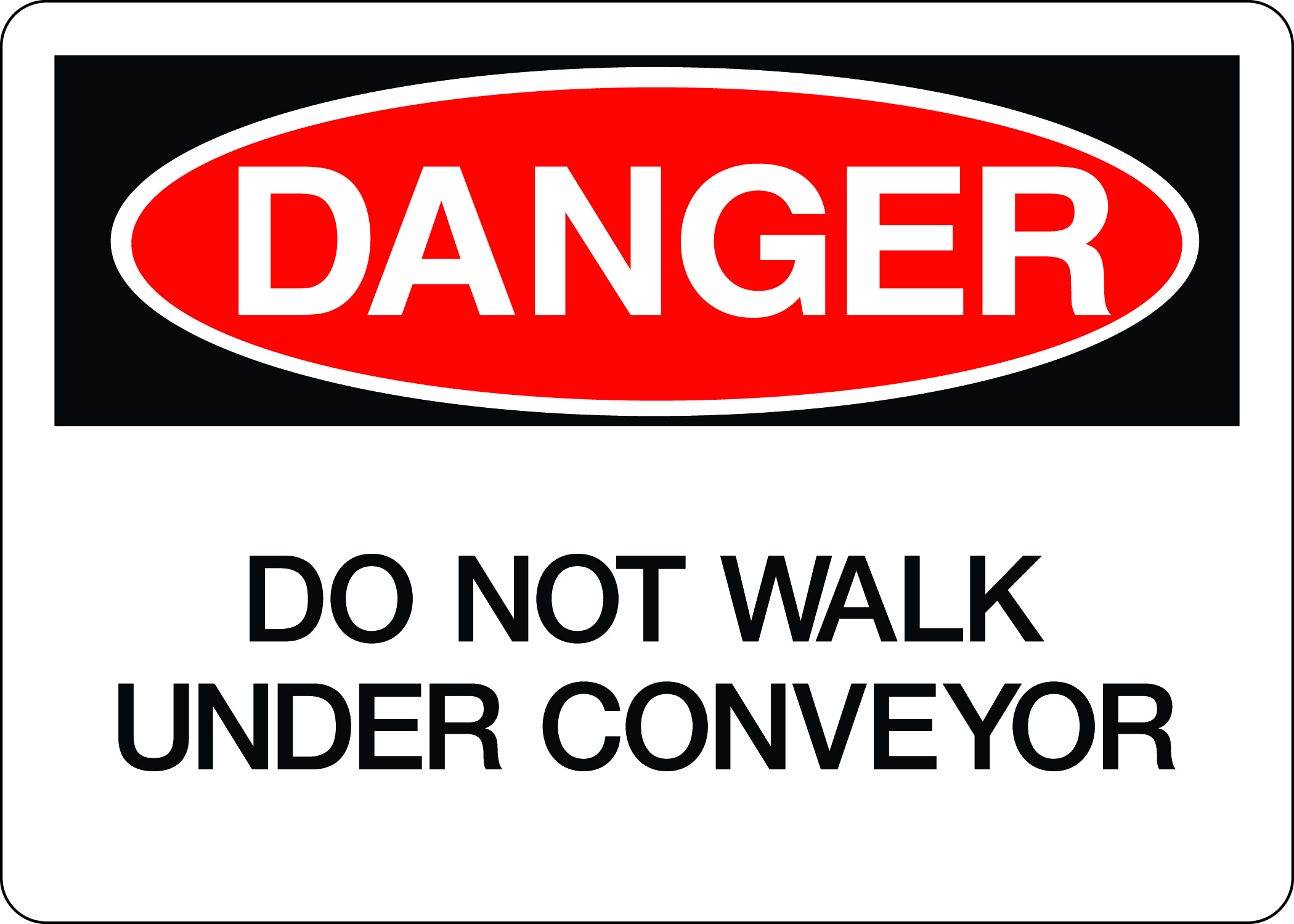Danger Sign - Do Not Walk Under Conveyor - 5S Supplies LLC