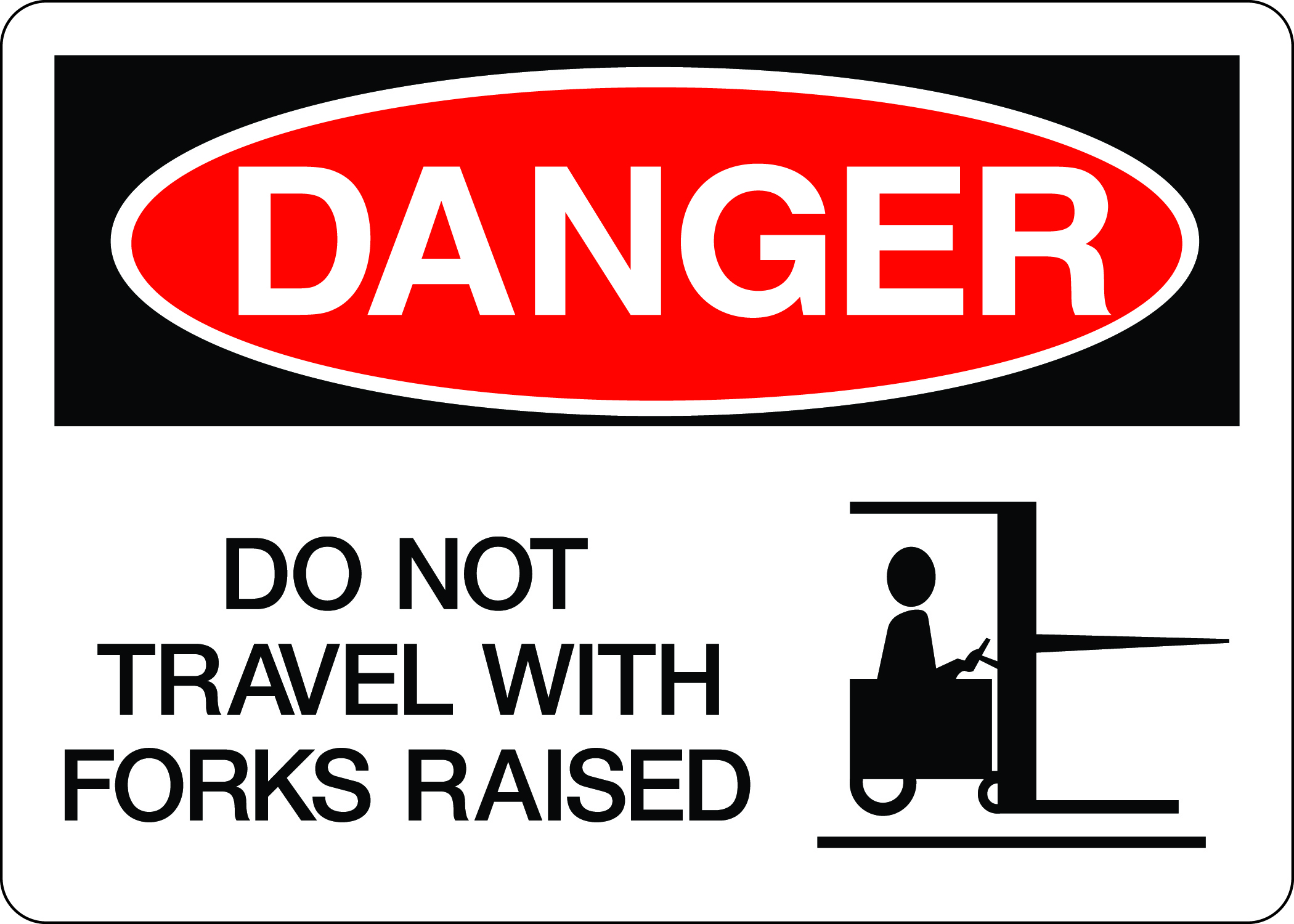 Danger Sign - Do Not Travel With Forks Raised - 5S Supplies LLC