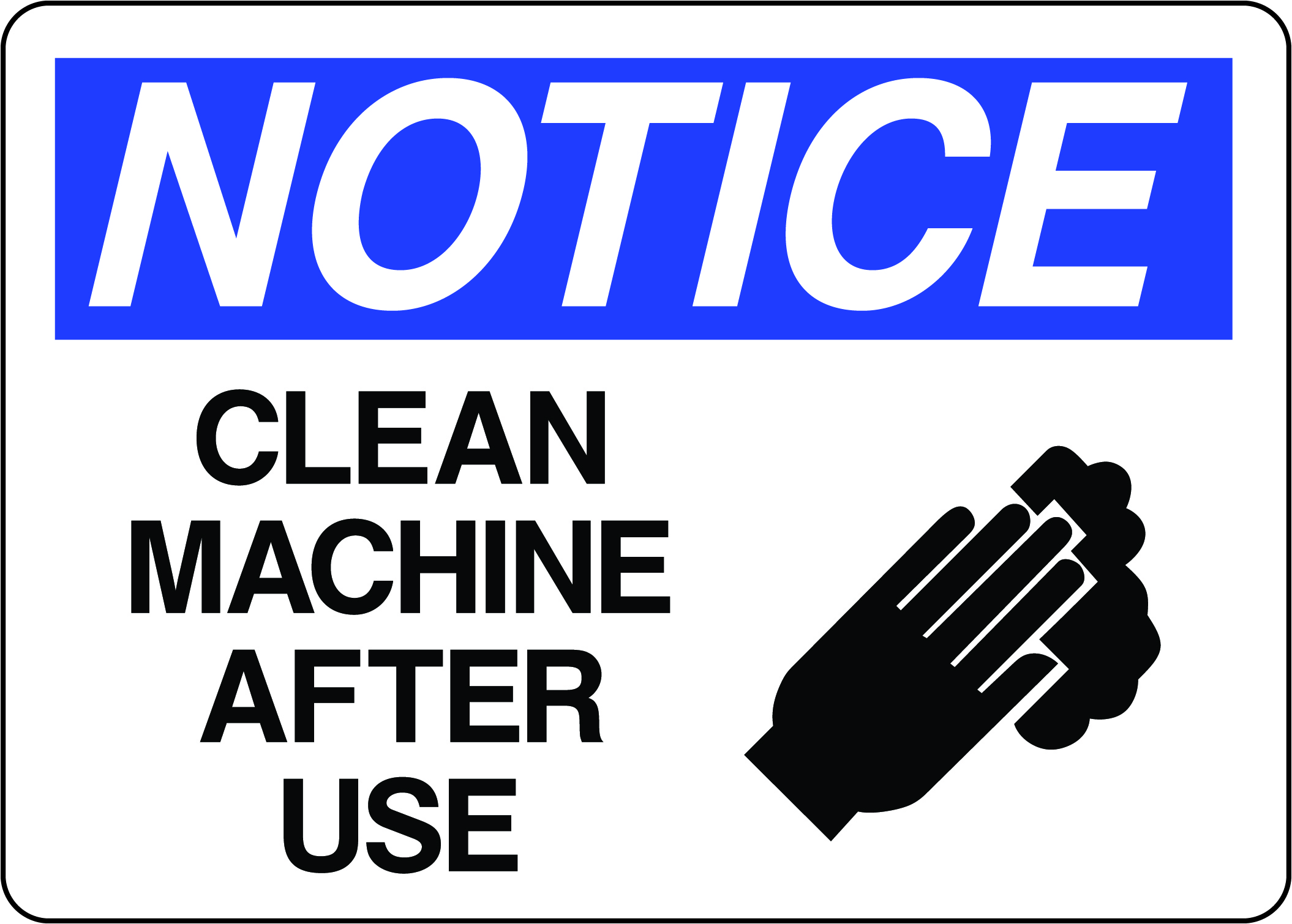Notice Sign - Clean Machine After Use - 5S Supplies LLC