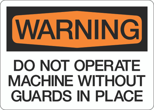 Warning - Do Not Operate Machine Without Guards in Place - 5S Supplies LLC