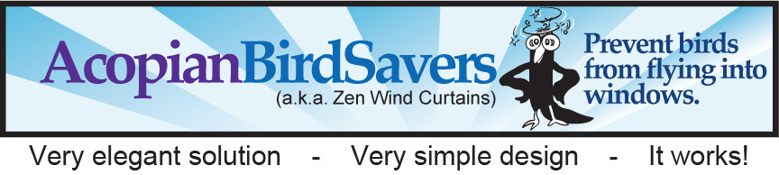 Acopian BirdSavers — Prevents birds from flying into windows.