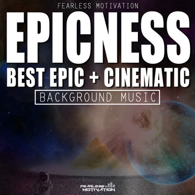 EPICNESS (Best Epic Cinematic Music) - ALBUM MP3 Download - Team Fearless