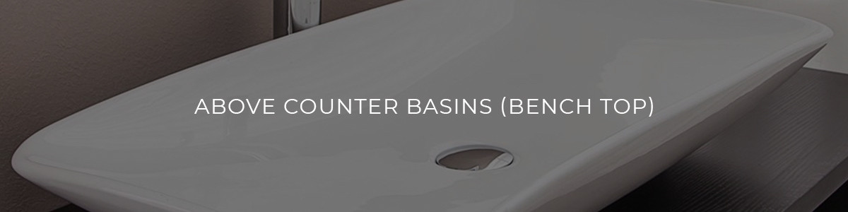 Above Counter Basins (Bench Top) - Renovation D