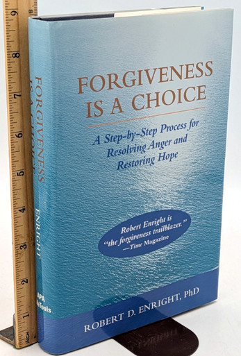 Forgiveness is a Choice: A Step-by-step Process for Resolving Anger and ...