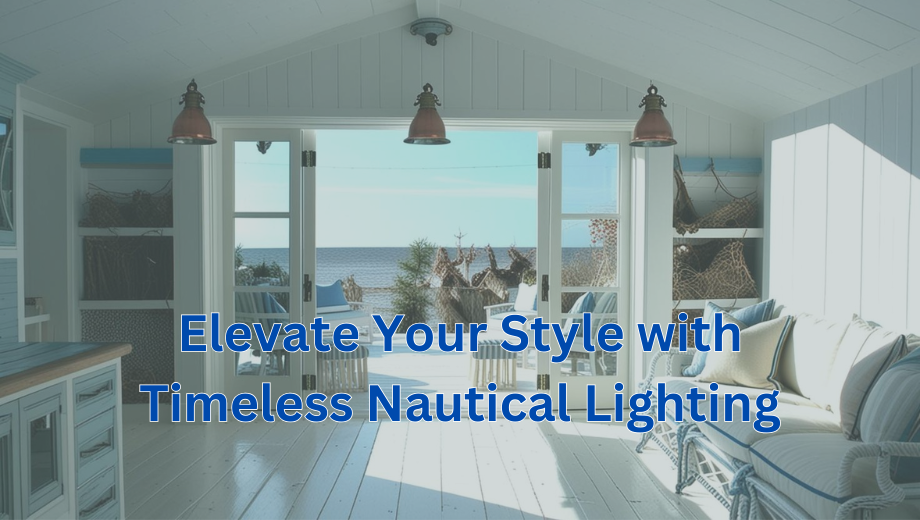 Lighting Trends for 2025: Elevate Your Style with Timeless Nautical ...