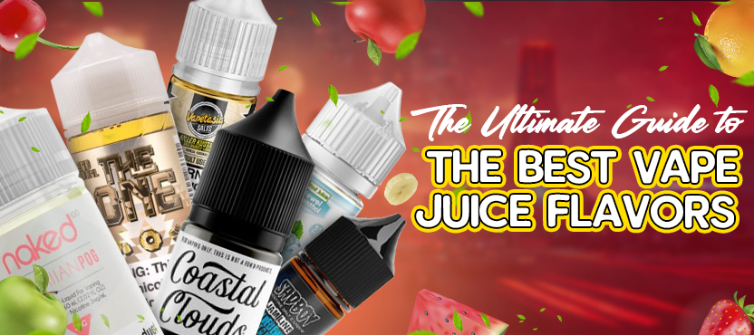 The Complete Guide to the Best Vape Juice Flavors: - ECigMafia