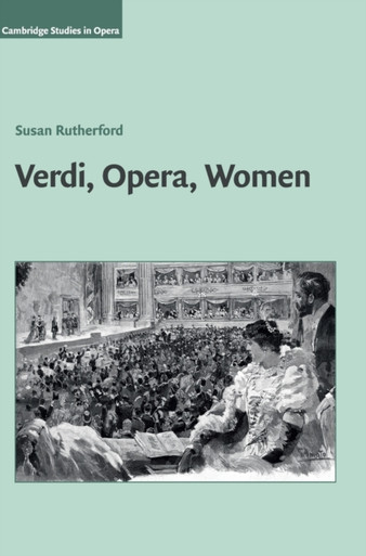 Verdi, Opera, Women - Susan Rutherford (University of Manchester ...