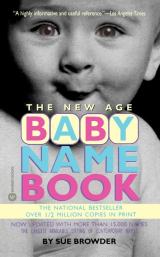 The New Age Baby Name Book - Sue Browder (Author) - 9780446606073 ...