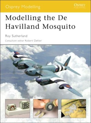 Modelling the De Havilland Mosquito - Roy Sutherland - 9781841767659 ...