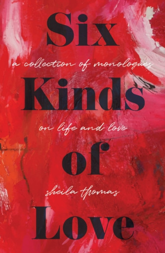 Six Kinds of Love - Sheila Thomas - 9781800462564 - LibroWorld.co.uk