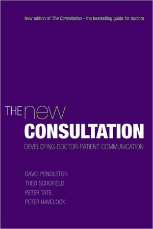 The New Consultation: Developing doctor-patient communication - David ...