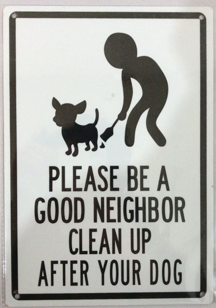 PLEASE BE A GOOD NEIGHBOR CLEAN UP AFTER YOUR DOG Sign