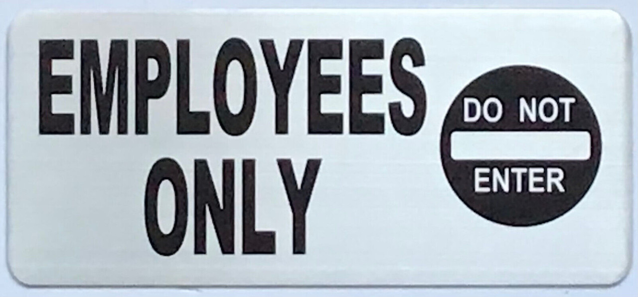 EMPLOYEE ONLY SIGN (3.5X8,BRUSHED ALUMINUM) - HPD-SIGNS.COM